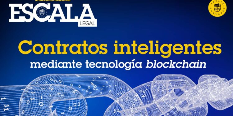 Contratos inteligentes mediante tecnología blockchain | ESCALA LEGAL